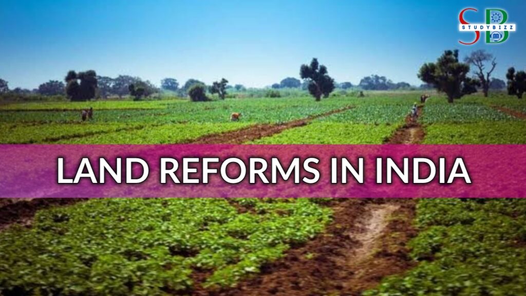 Land Reforms in India, its Types and various measures - Education Updates