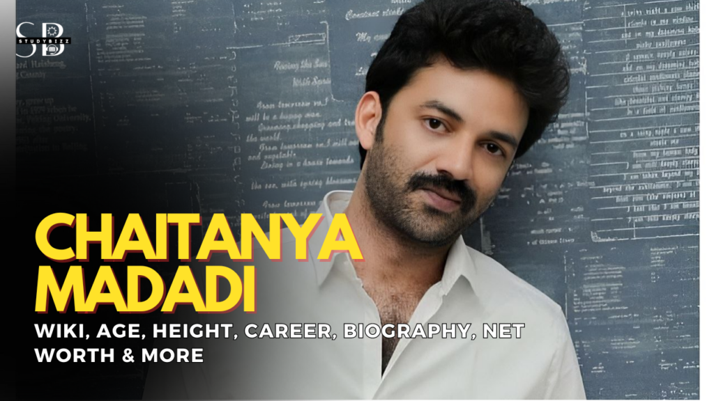 Chaitanya Madadi Wiki, Biography, Age, Height, Weight, Wife, Girlfriend ...