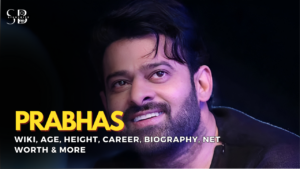 Prabhas Wiki, Biography, Age, Height, Weight, Wife, Girlfriend, Family ...