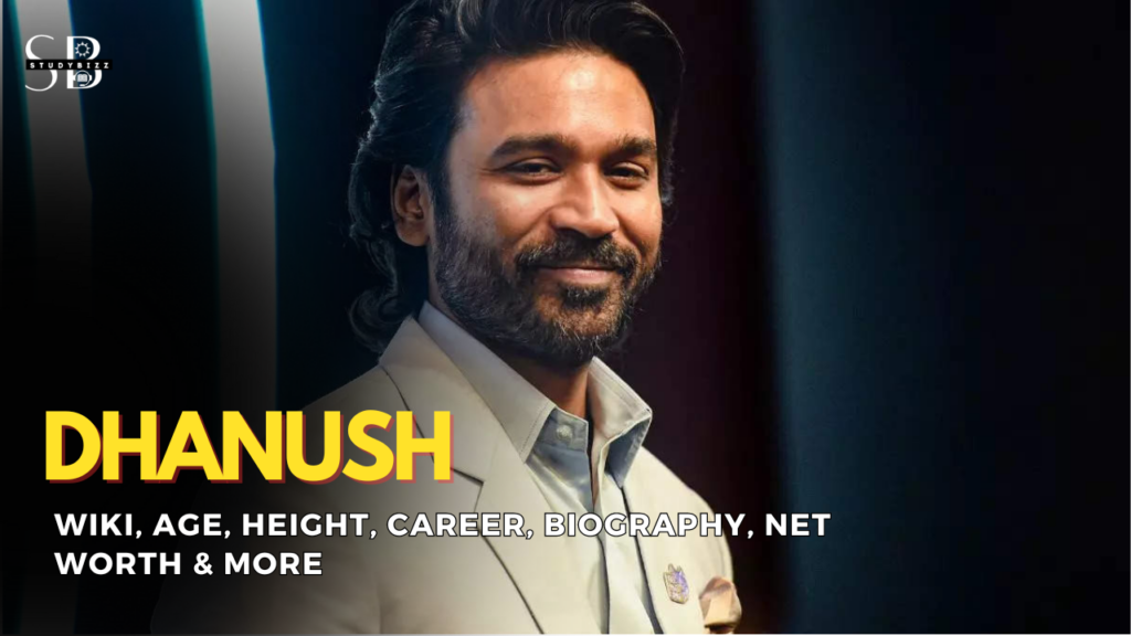 Dhanush Wiki, Biography, Age, Height, Weight, Wife, Girlfriend, Family ...