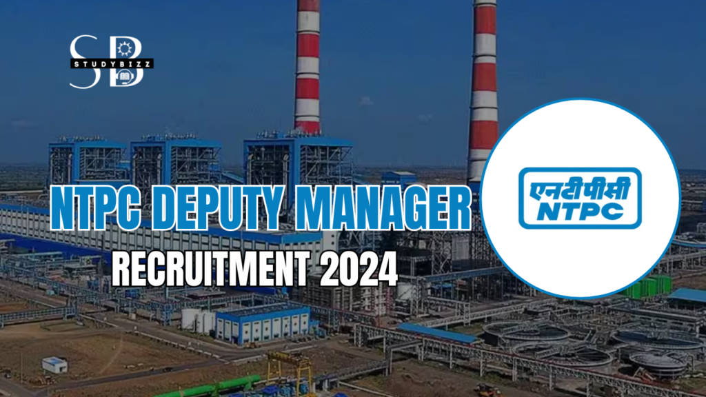 NTPC Deputy Manager Recruitment 2024 Notification out for 245 Vacancies ...
