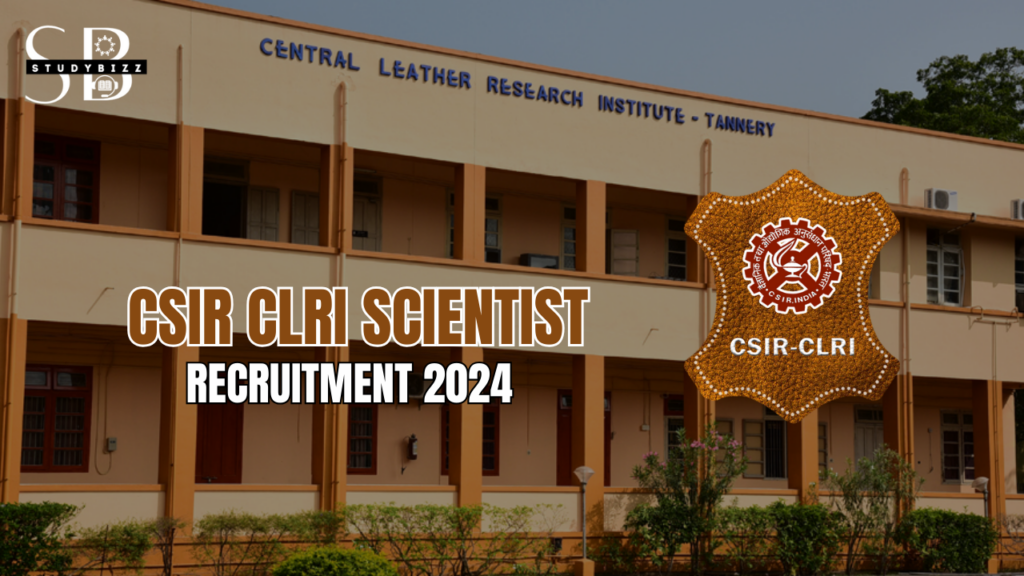 CSIR CLRI Scientist Recruitment 2024 Notification OUT for Multiple Posts - JOBS