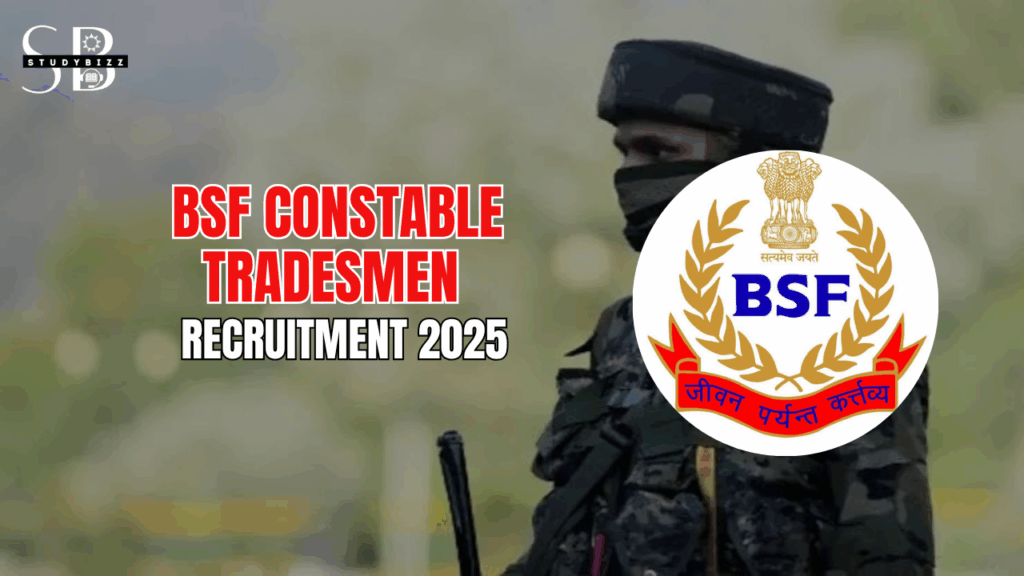 BSF Constable Tradesmen Recruitment 2025 – Apply Online for 3588 ...