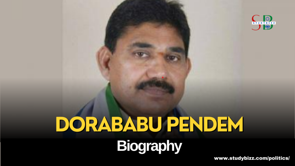 Dorababu Pendem Biography, Age, Spouse, Family, Native, Political party ...