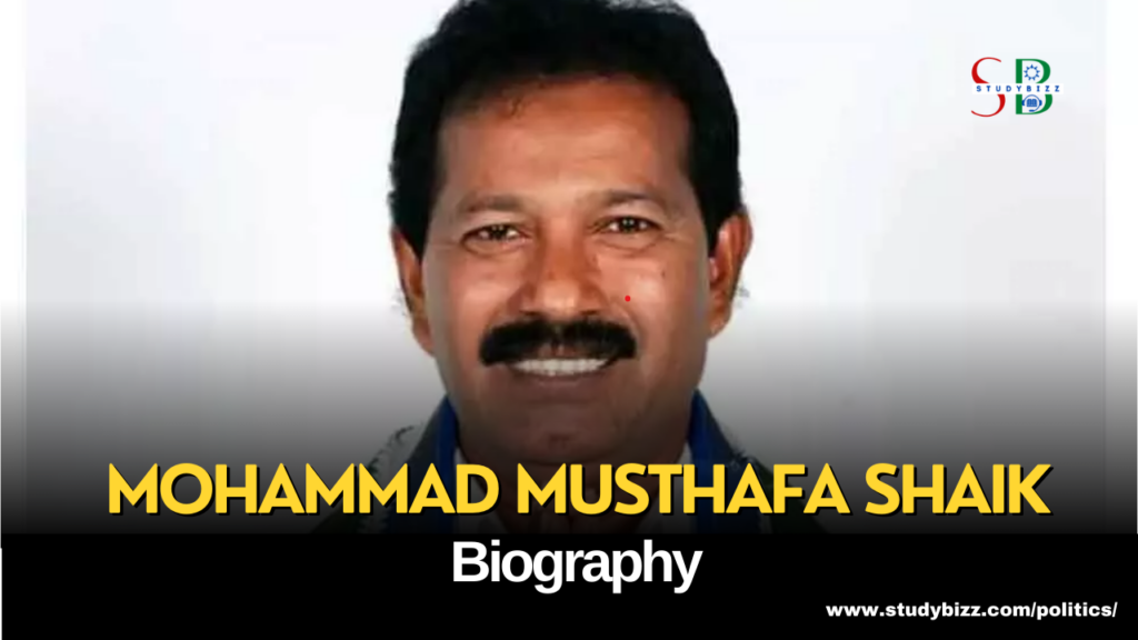 Mohammad Musthafa Shaik Biography, Age, Spouse, Family, Native, Political party, Wiki, and other ...