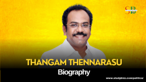 Thangam Thennarasu Biography, Age, Spouse, Family, Native, Political ...