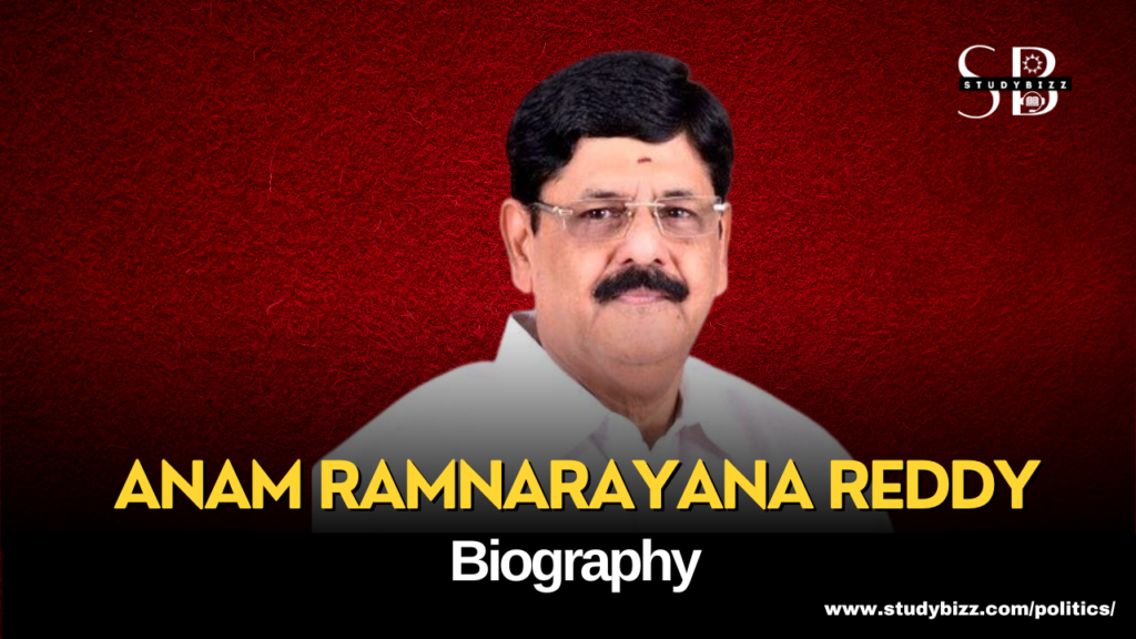 Anam Ramnarayana Reddy Biography, Age, Spouse, Family, Native, Political party, Wiki, and other ...