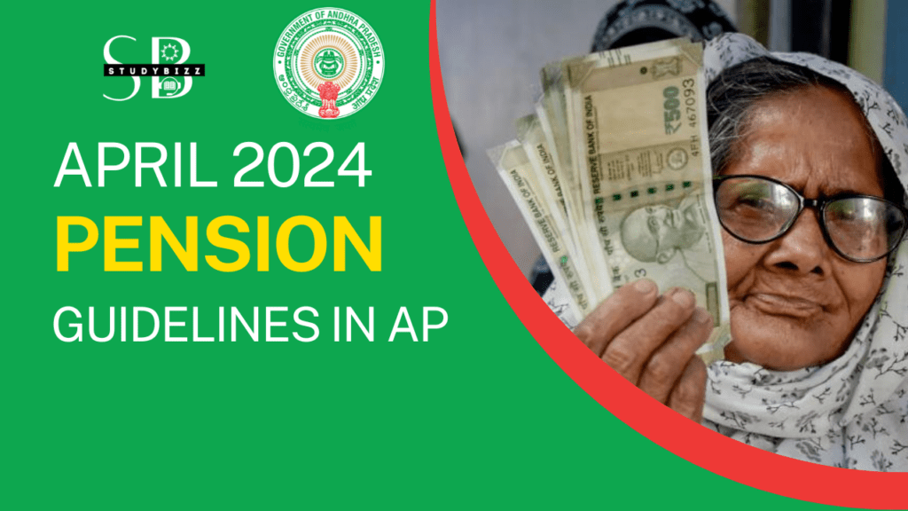 April 2024 Pension Guidelines in AP, distribution from today - STUDYBIZZ