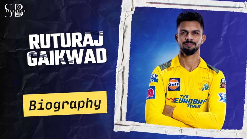Ruturaj Gaikwad Profile, Biography, Age, Country, Cricket stats, Wife ...