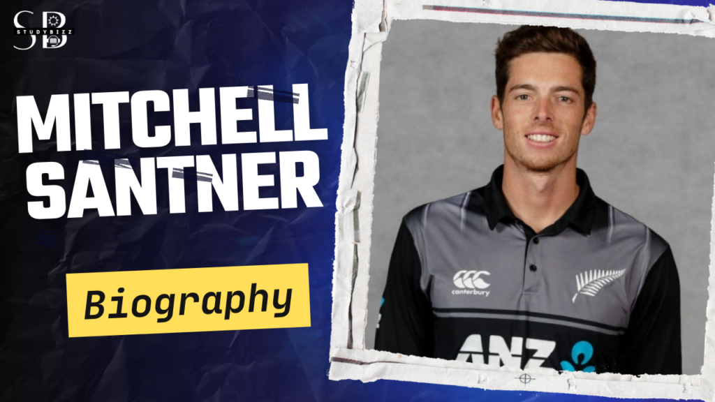 Mitchell Santner Profile, Biography, Age, Country, Cricket stats, Wife ...