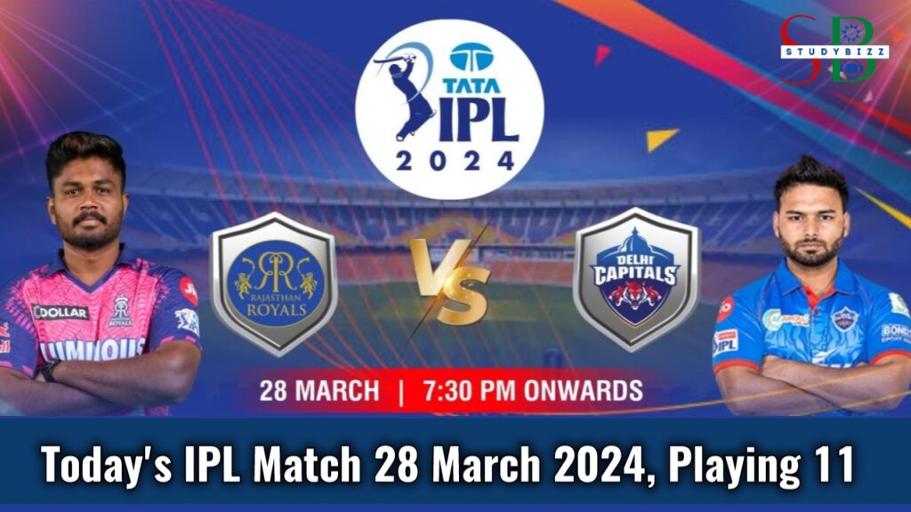 Today s IPL Match 28 March 2024 Time Venue Playing 11 Squad And Today s IPL Match 28 March 2024 Time Venue Playing 11 Squad And